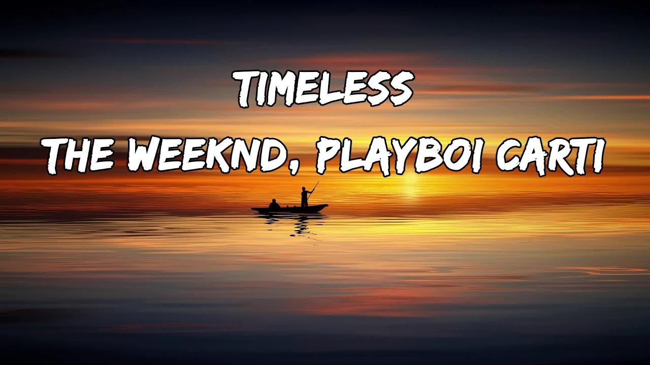 The Weeknd, Playboi Carti - Timeless | Lyrics | Lyrical Lounge - YouTube