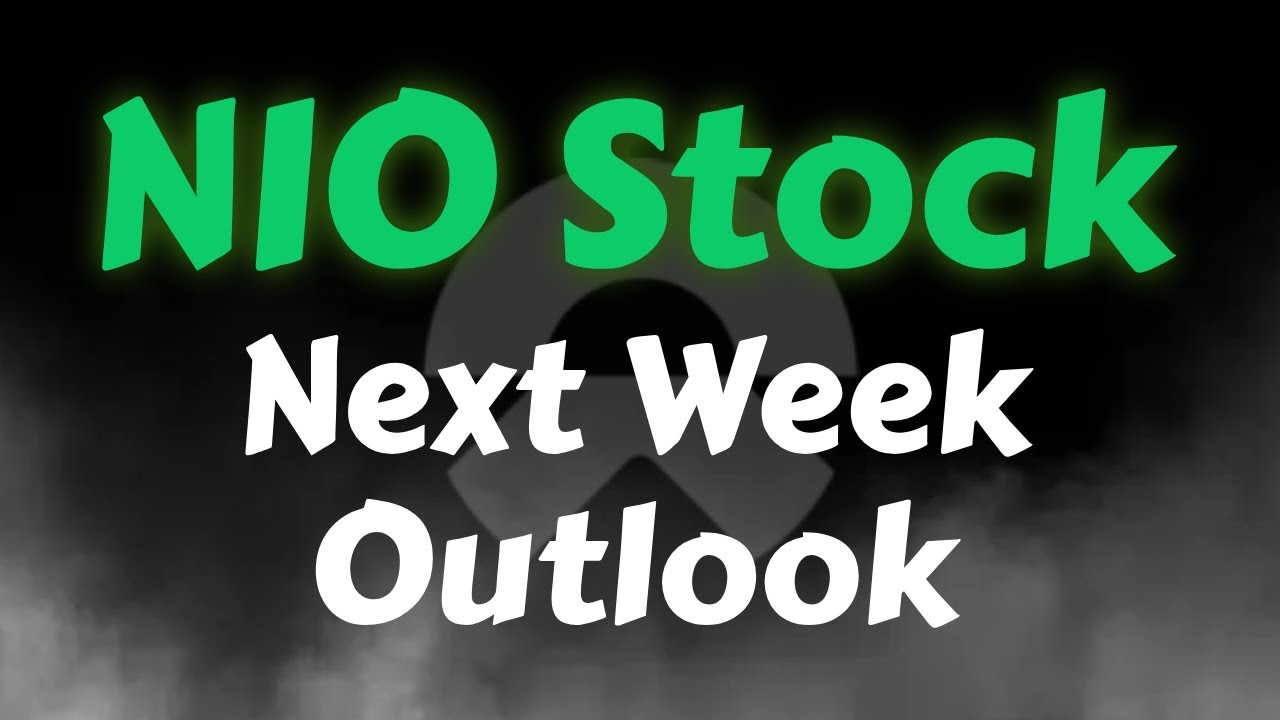 NIO Stock Analysis | Next Week Outlook | NIO Stock Price Prediction ...
