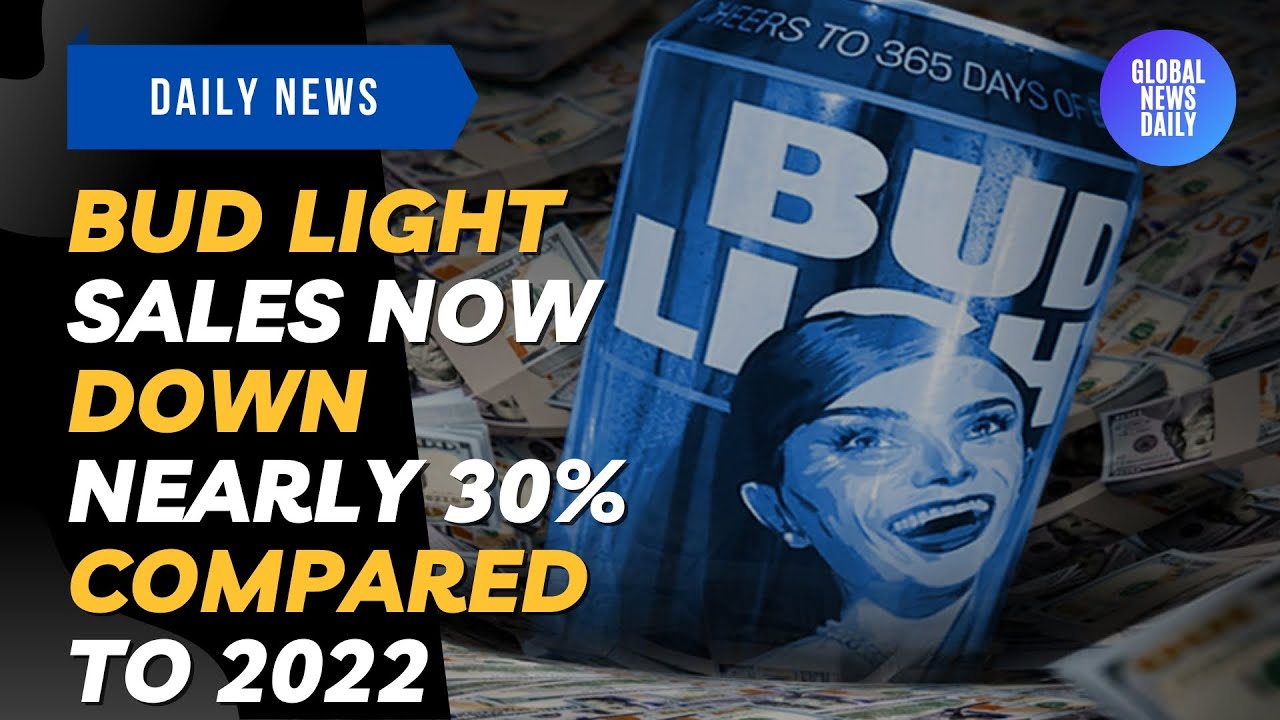 Bud Light Sales Now Down Nearly 30% Compared to 2022 - YouTube