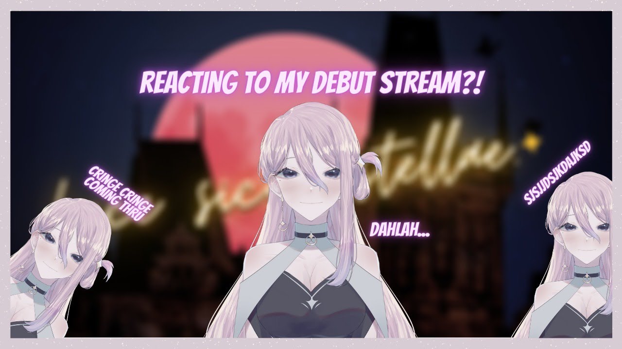 【REACT】 Stellaa reacts to her own debut stream. ｟Stellaa ステラー｠ - YouTube