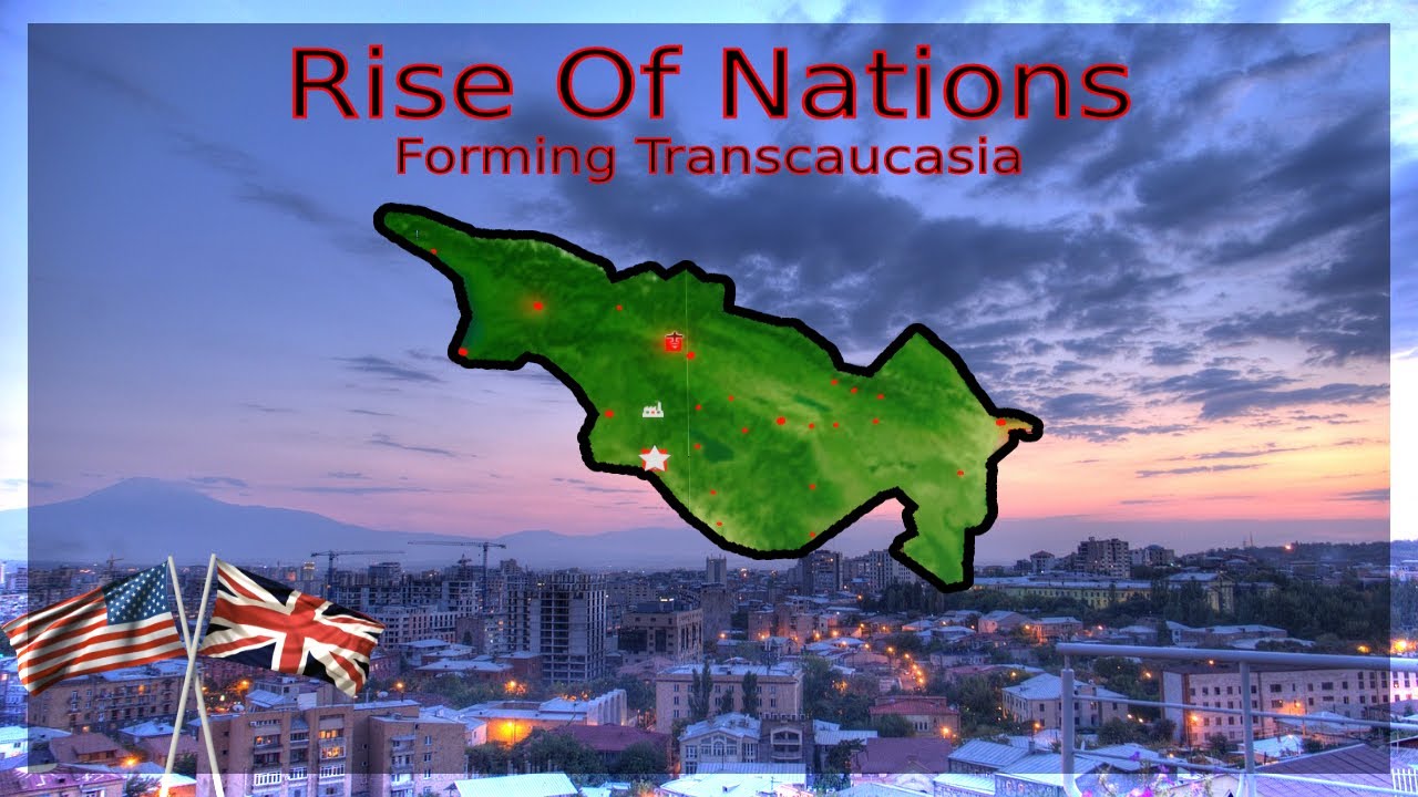 Rise of Nations: Formation of Transcaucasia - YouTube