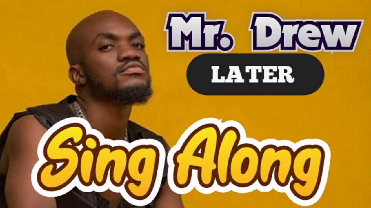 Mr. Drew - Later. Sing Along - YouTube