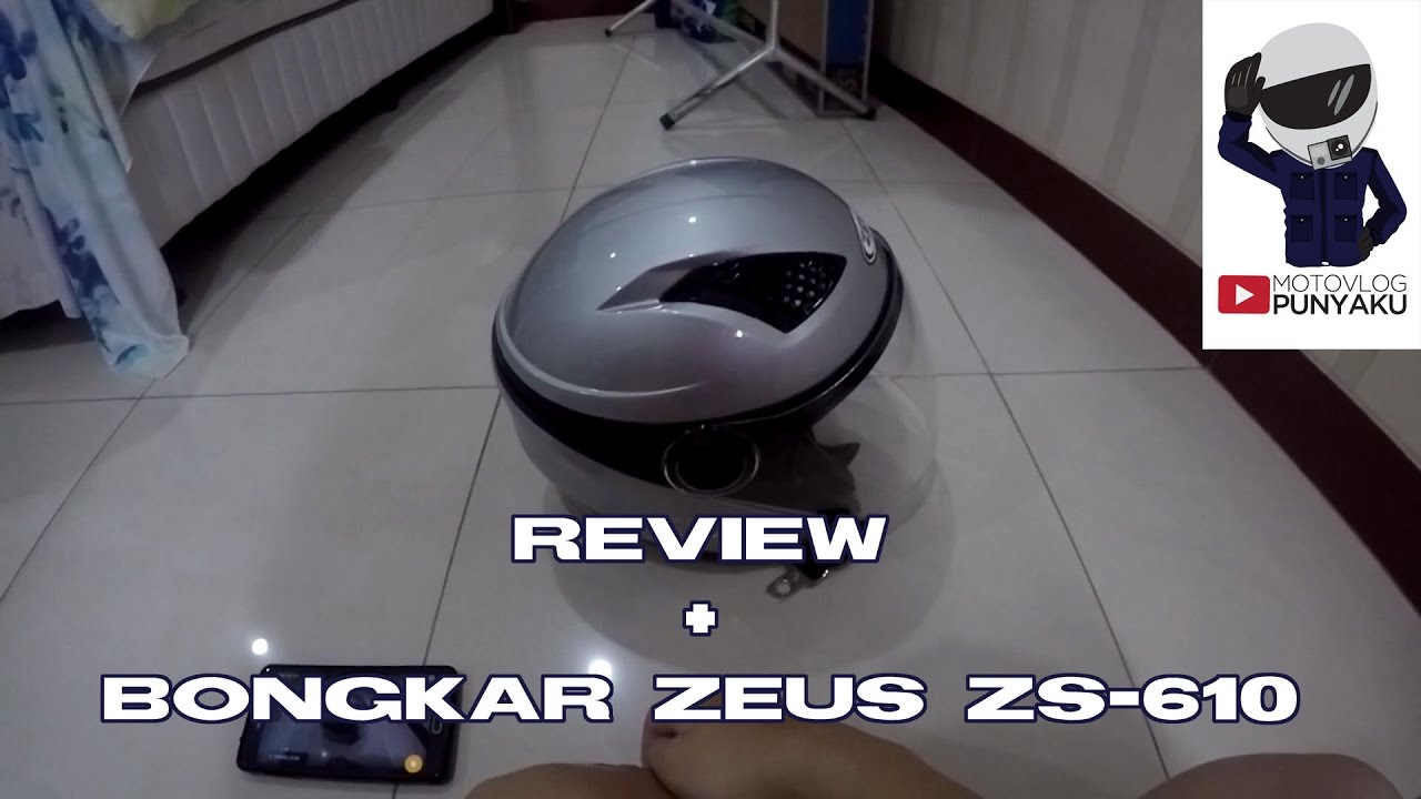 SHARING - Zeus ZS-610 (Review & Bongkar) - Motovlog#23 - YouTube