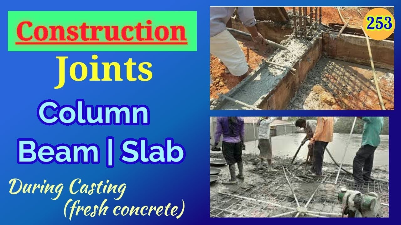 Construction Joints During Casting of Beam, Column, Slab || Correct Way of Joining in fresh ...