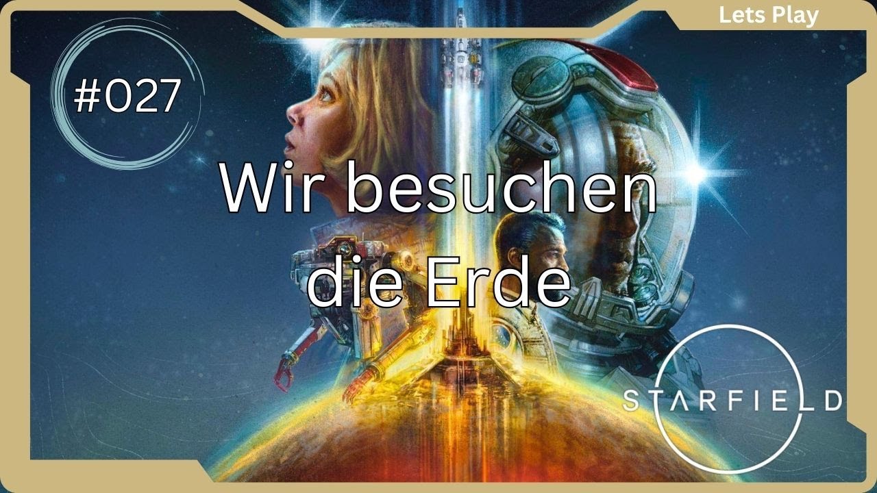 Starfield #27 #Wir besuchen die Erde - YouTube