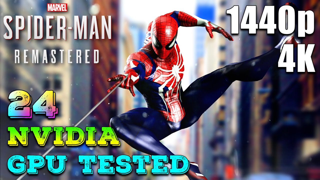 Spider-Man Remastered | 24 NVIDIA GPU Tested in 1440p and 4K | Mega ...