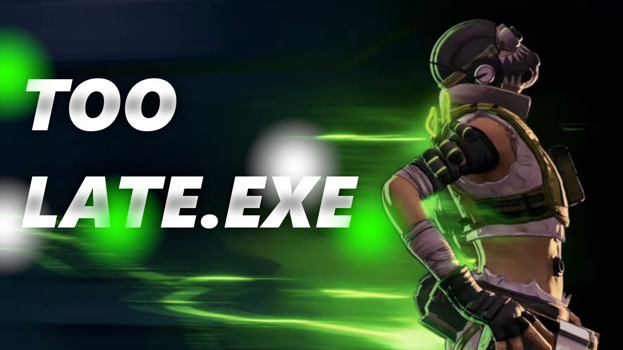 TOO LATE.EXE - YouTube