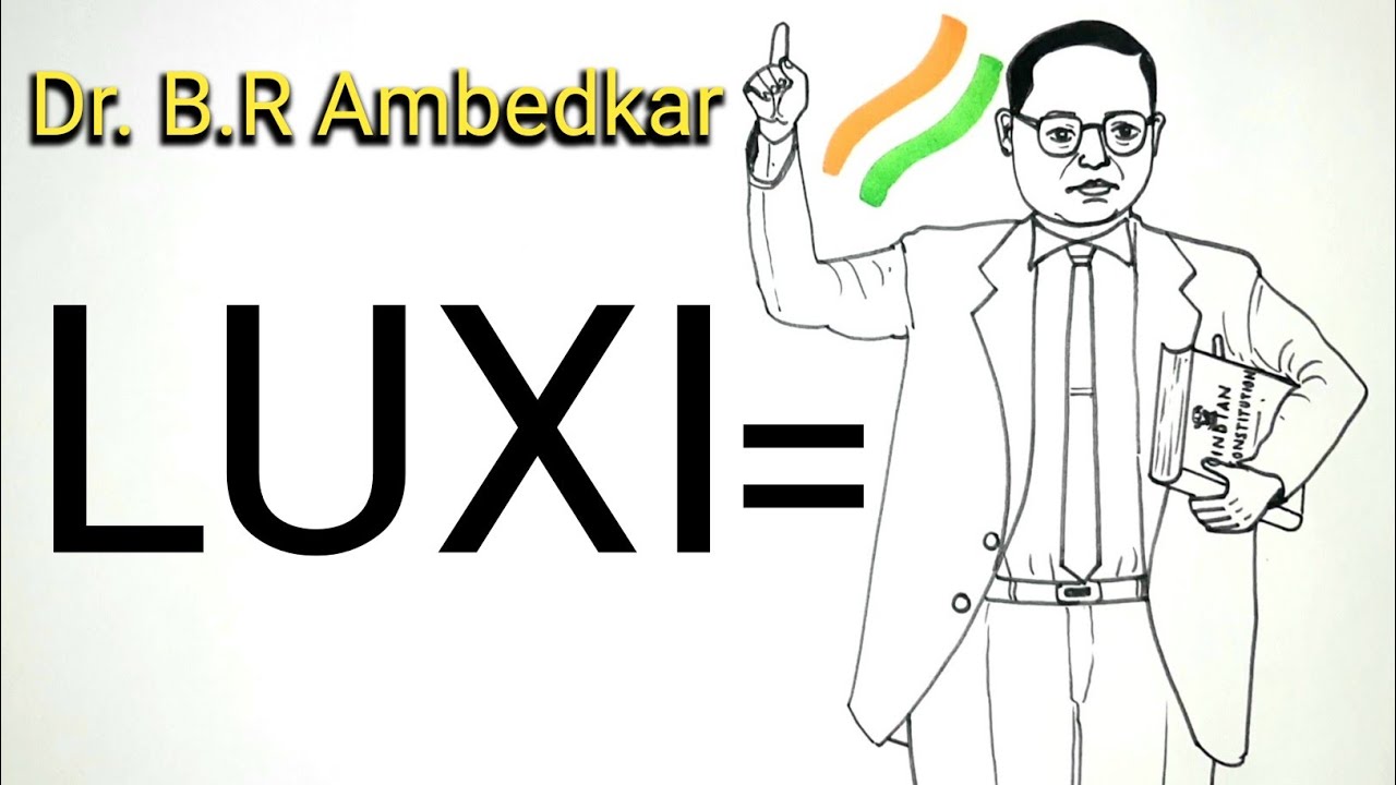Turn LUXI into Dr. B.R. Ambedkar drawing | Dr. Bheem Rao Ambedkar easy ...