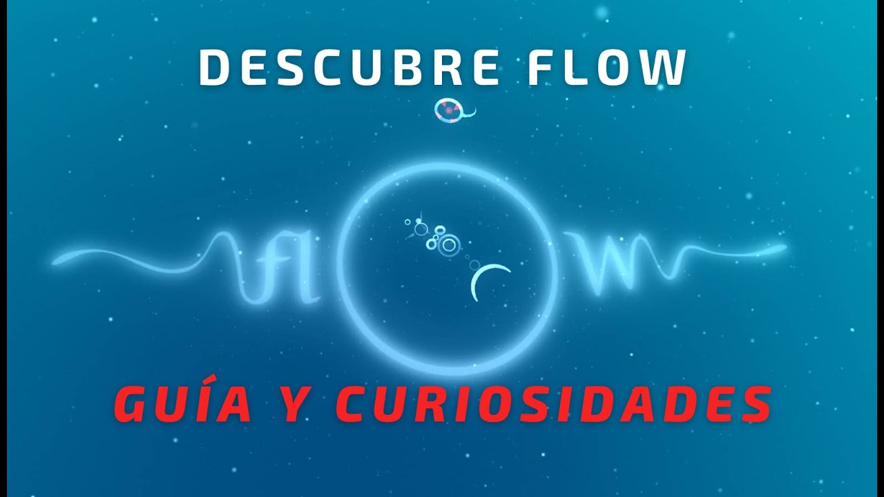 flow videojuego | Gameplay Español | Guía y Curiosidades - YouTube
