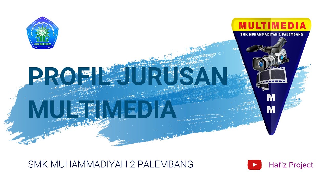 PROFIL JURUSAN MULTIMEDIA - SMK MUHAMMADIYAH 2 PALEMBANG - YouTube