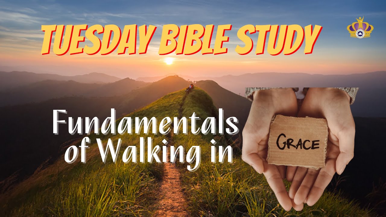 HOD Bible Study - The Fundamentals of Walking In Grace - YouTube