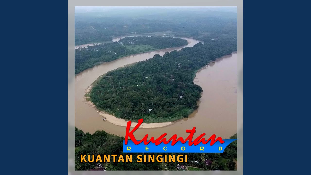 Kuantan Singingi - YouTube