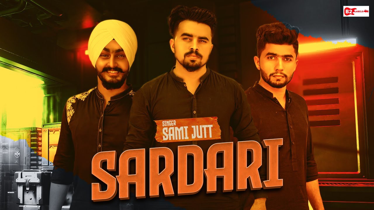 SARDARI - Sami Jutt (Official Video) Happy Singh | Shaoor Sandhu | B2 ...