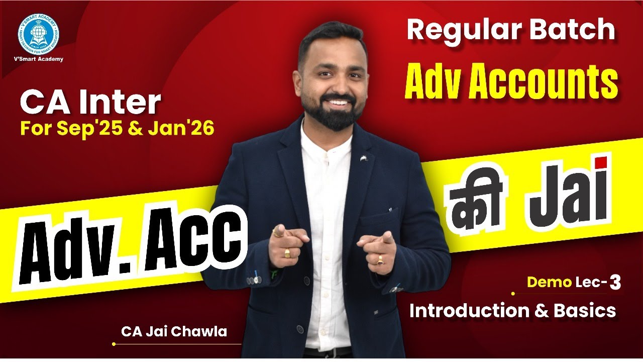 Demo Lec 03: Basics | CA Inter Adv. Accounts | Regular Batch | Sep'25 ...