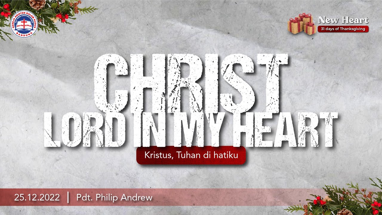 Christ Lord in My Heart • Pdt. Philip Andrew [25 Desember 2022] - YouTube