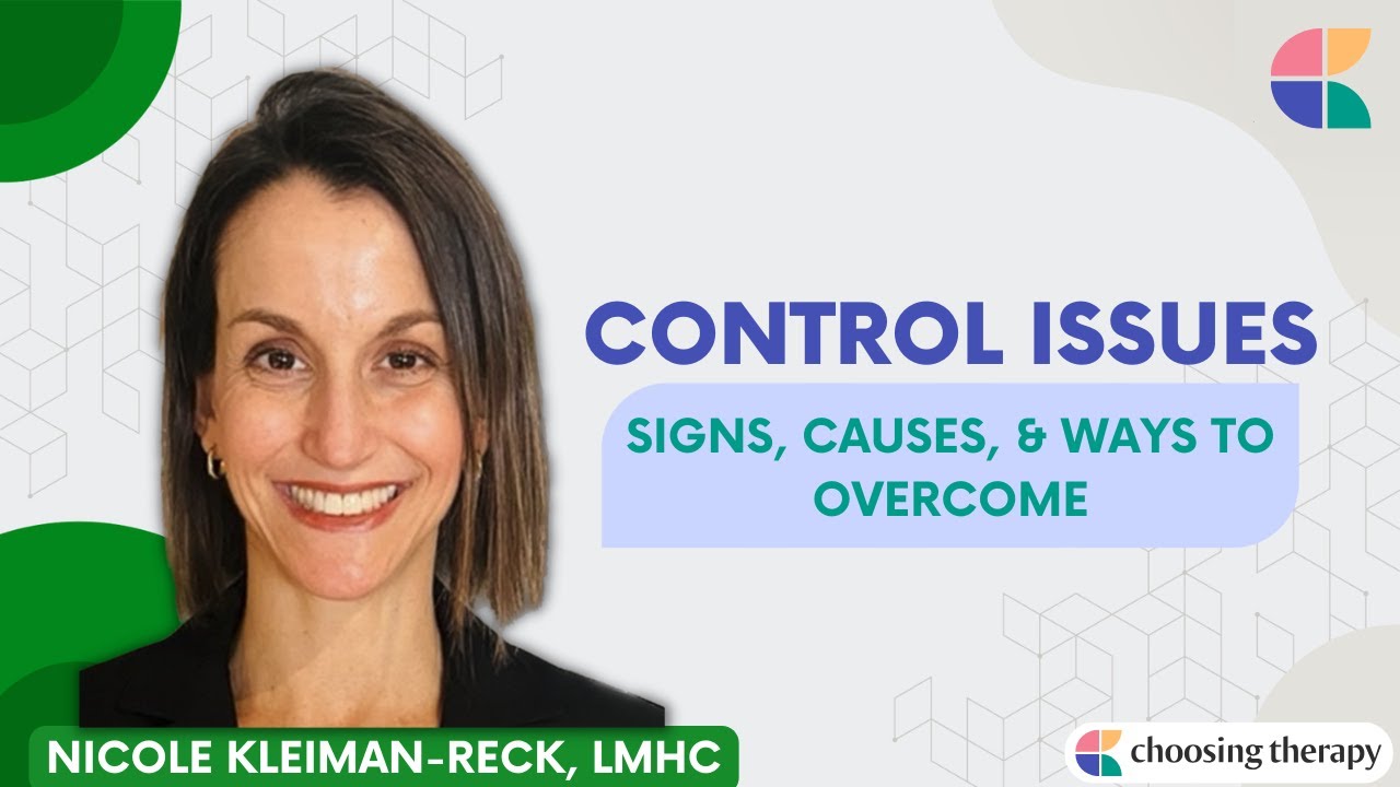 Control Issues: Signs, Causes, & Ways to Overcome - YouTube
