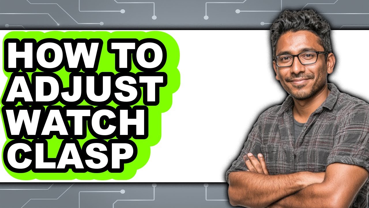 How To Adjust Watch Clasp - Full Guide - YouTube