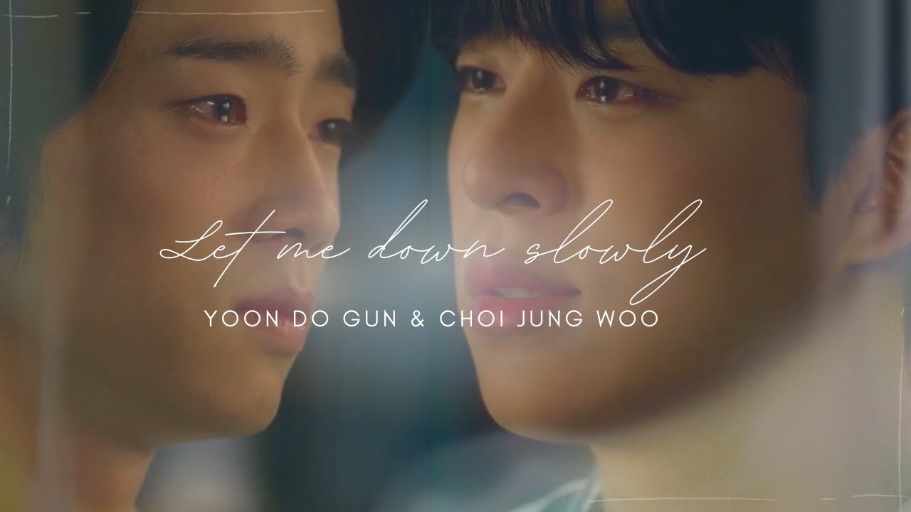 Yoon Do Gun X Choi Jung Woo Let Me Down Slowly [My Sweet Dear BL] - YouTube