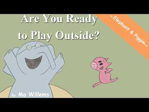 An ELEPHANT and PIGGIE Book | Are You Ready To Play Outside? by Mo ...