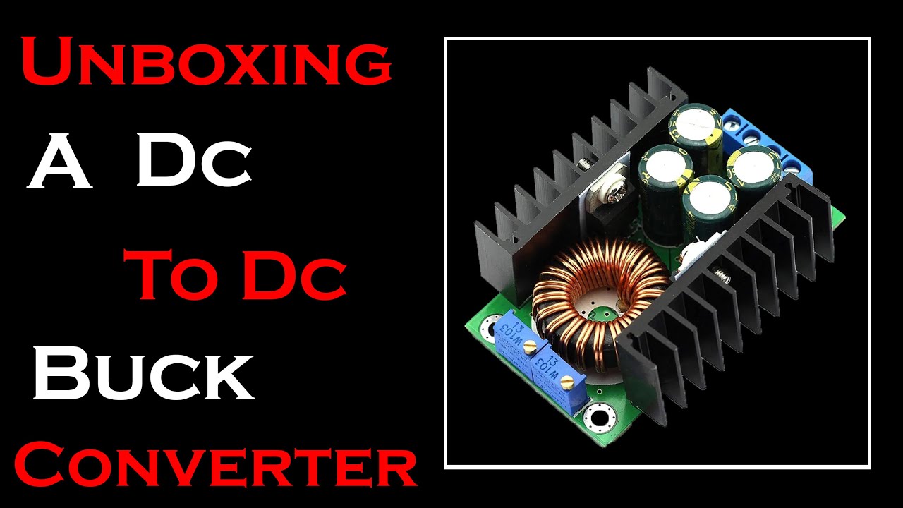 Unboxing the dc to dc buck converter || dc to dc step down converter ...