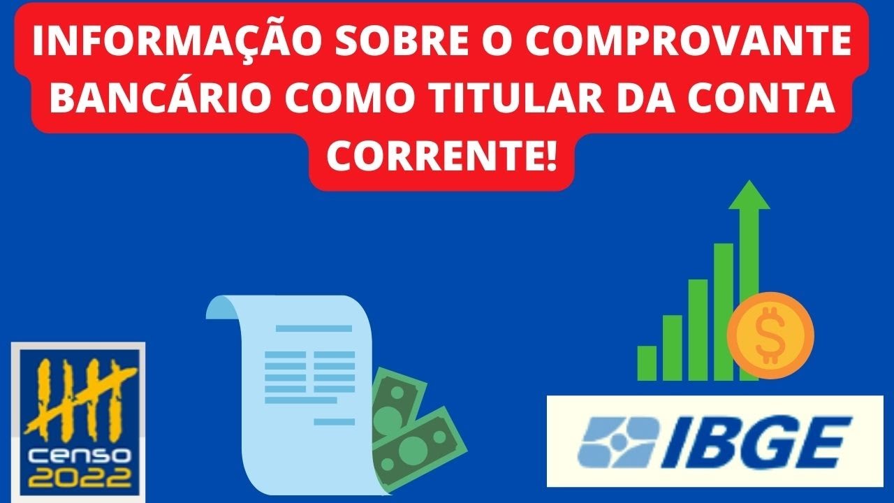 INFORMAÇÕES SOBRE O COMPROVANTE BANCÁRIO COMO TITULAR/IBGE - YouTube