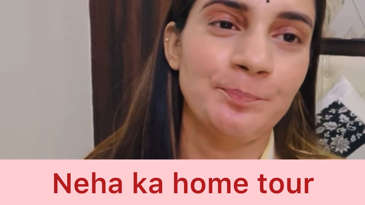 Neha ka home tour - YouTube