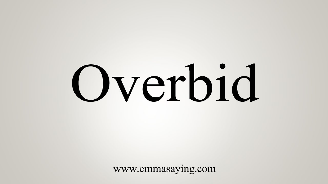 How To Say Overbid - YouTube