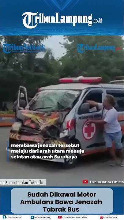 Sudah Dikawal Motor, Ambulans Bawa Jenazah Tabrak Bus #shorts @TribunLampungOfficial - YouTube