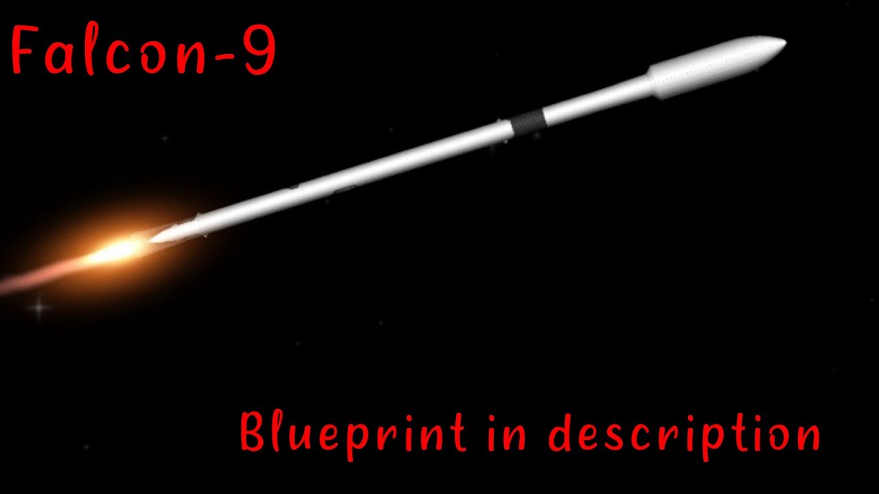 sfs spaceX Falcon 9 (launch and re-entry)(blueprint in description ...