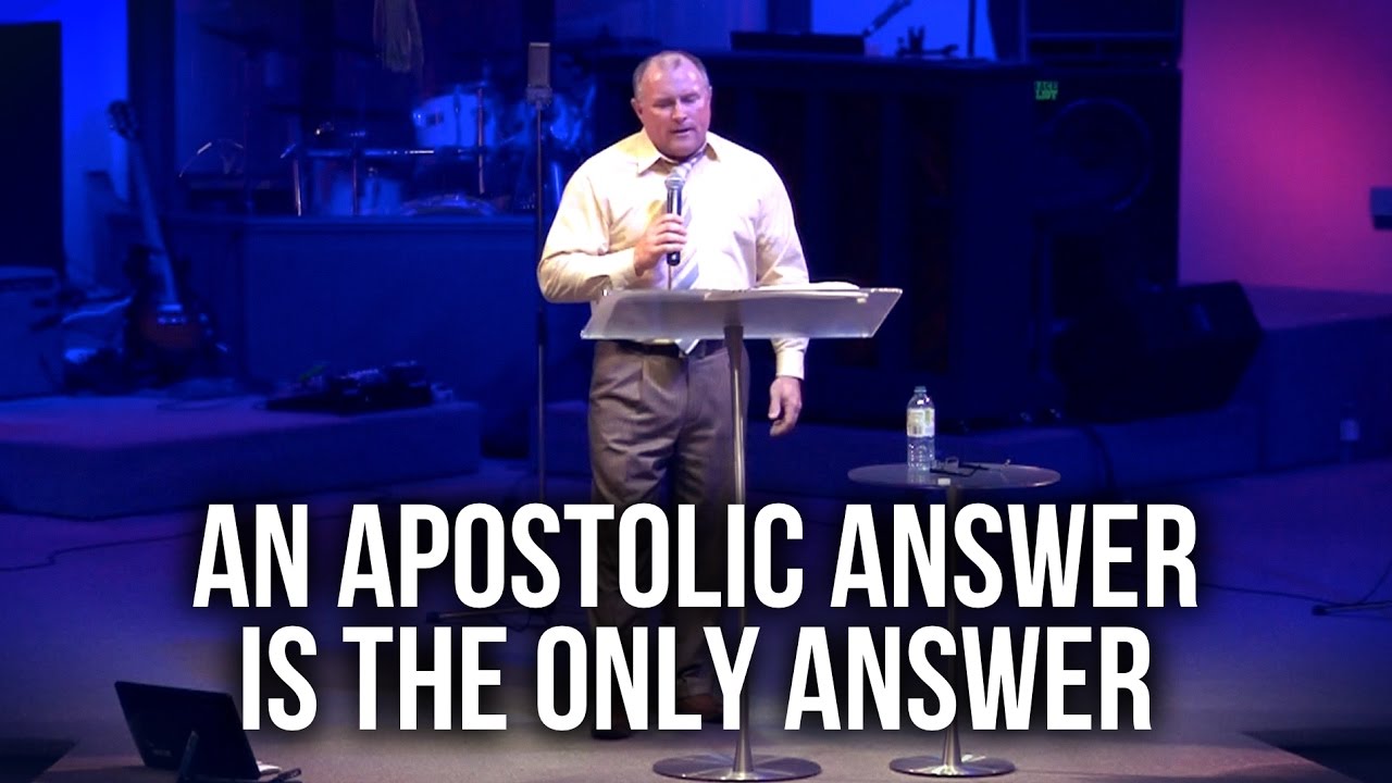 "An Apostolic Answer is the Only Answer" - Tony Stoddart - YouTube