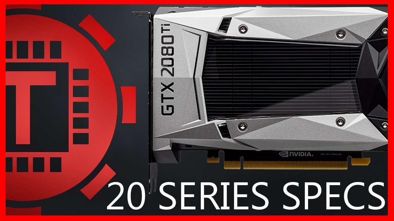 Nvidia Geforce GTX 20 Series Info and Expected Specs 2018 + Expected ...