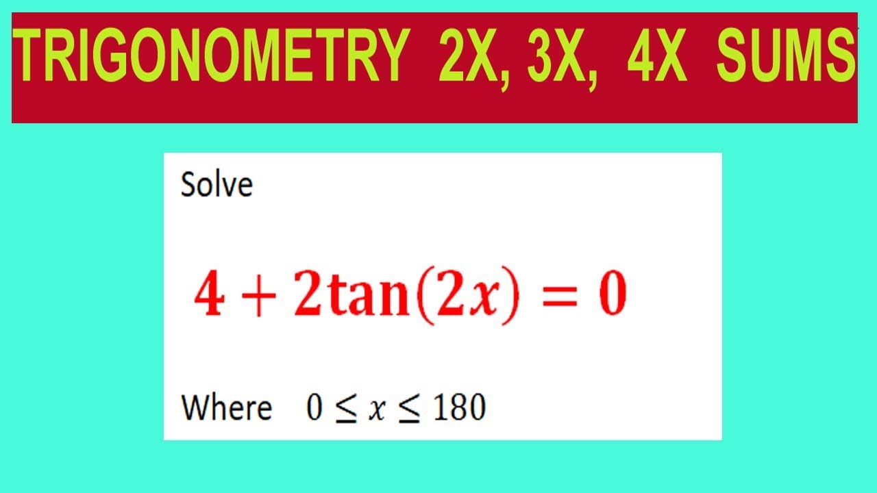 Trigonometric equations Solve 4+2tan(2x)=0 Where 0≤x≤180 - YouTube