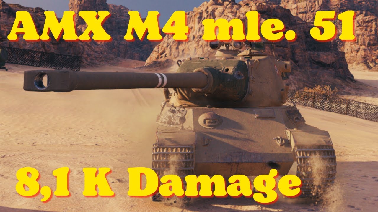 World of tanks AMX M4 mle. 51 - 8,1 K Damage 4 Kills, wot replays - YouTube