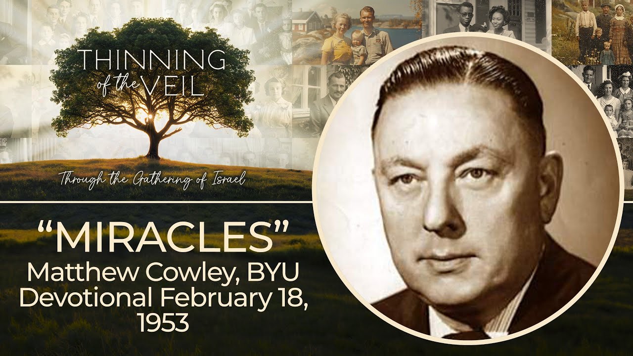 "MIRACLES": Matthew Cowley, BYU Devotional, February 1953 - YouTube