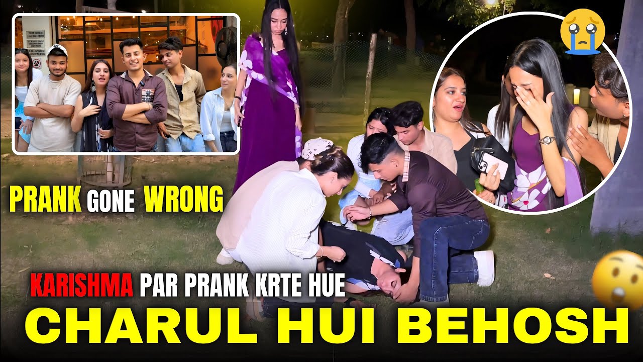 Prank Gone Wrong | Karishma par prank krte hue Charul behosh ho gyi🥺 - YouTube