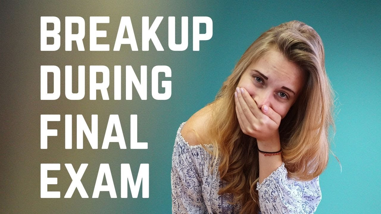 How to deal with a BREAKUP AND WRITE EXAMS | Surviving your degree ...