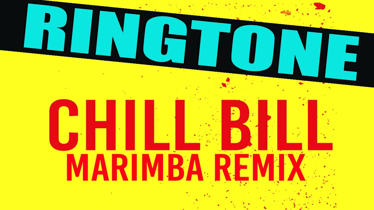 Chill Bill Marimba Remix Ringtone - YouTube