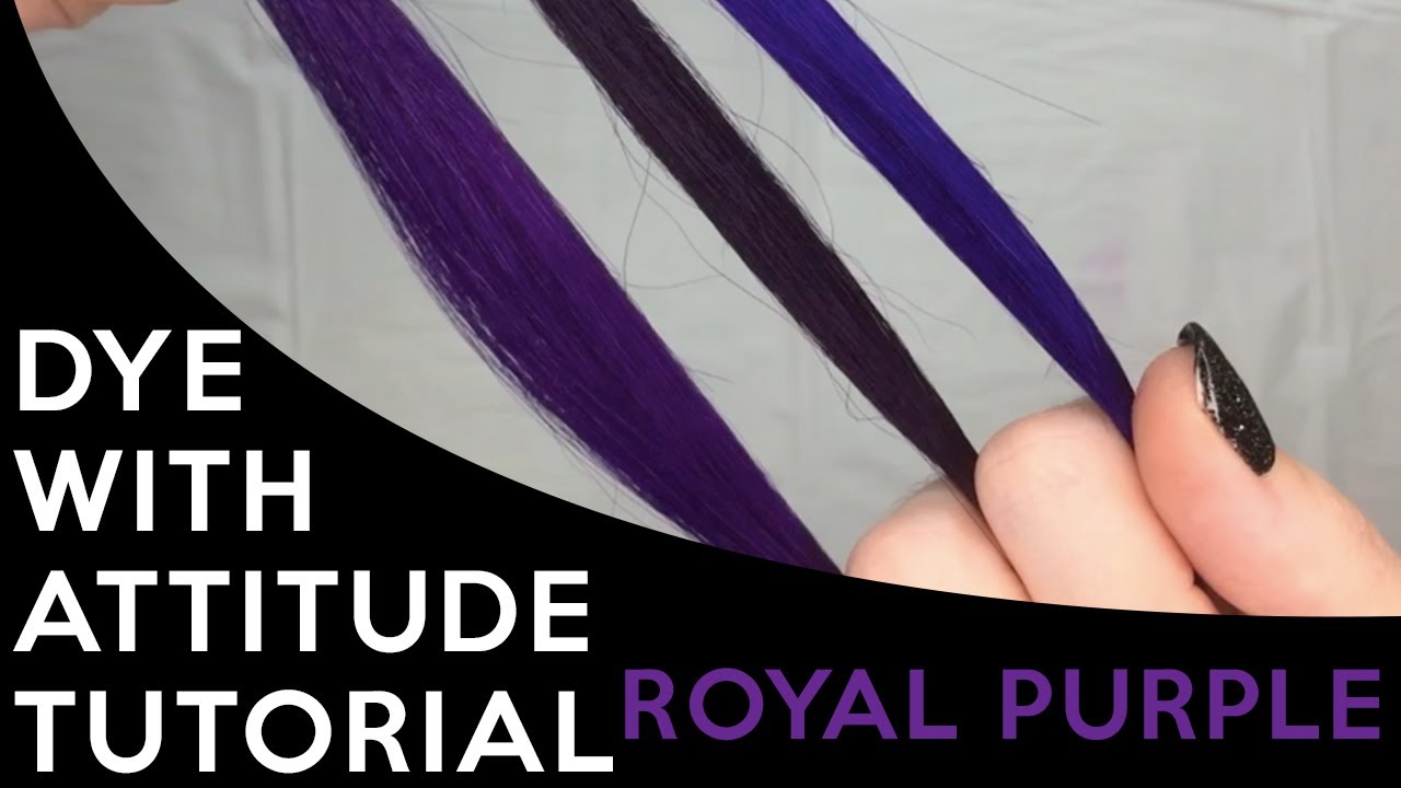 DYE WITH ATTITUDE TUTORIAL - ROYAL PURPLE - YouTube