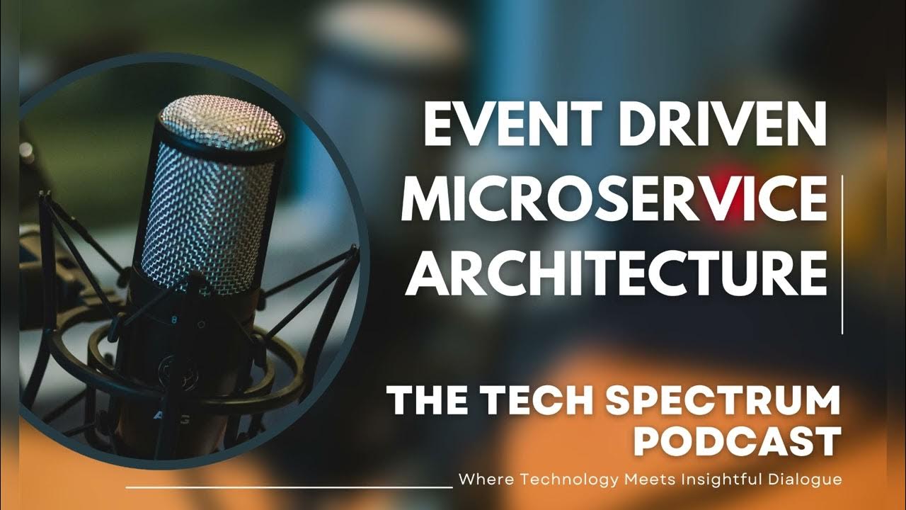 Event-Driven Microservice Architecture: The Future of Scalable Systems | 2024 | Podcast | Tech ...