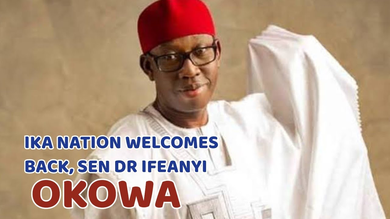 IKA NATION WELCOMES BACK FORMAL GOVERNOR OF DELTA STATE, SEN. DR ...