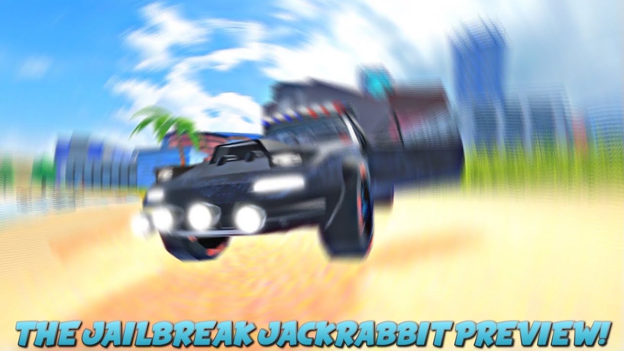The ROBLOX JAILBREAK JACKRABBIT PREVIEW! - YouTube