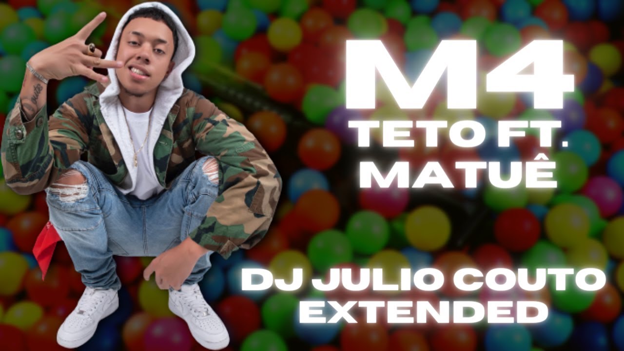 Teto ft. Matuê - M4 [VERSÃO LIGHT] (DJ Julio Couto Extended) - YouTube