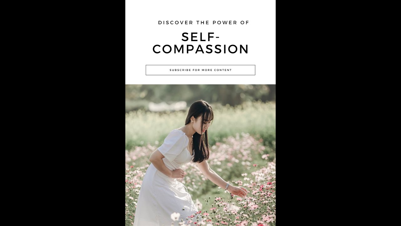 Discover the Power of Self-Compassion: Transform Your Life with Inner ...