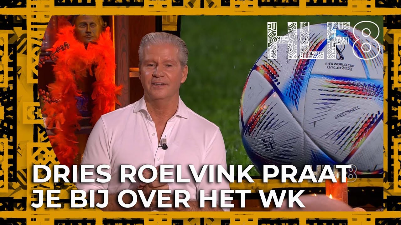 Dries Roelvink praat je bij over het WK | HLF8 - YouTube