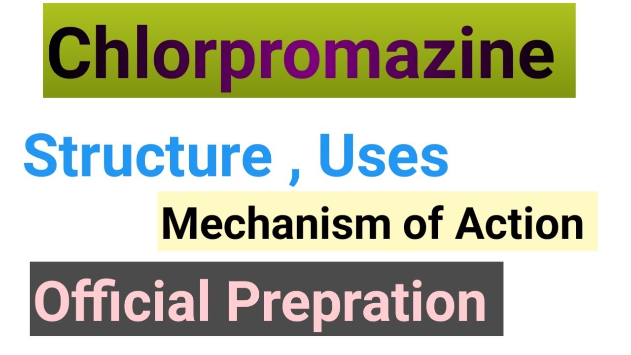 Chlorpromazine Drug | structure, uses, mechanism of action and officeal ...