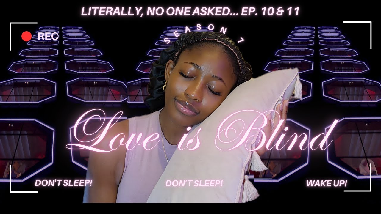 Can You Find Love Without Sleep? LOVE IS BLIND Season 7 | Simply E.L. - YouTube