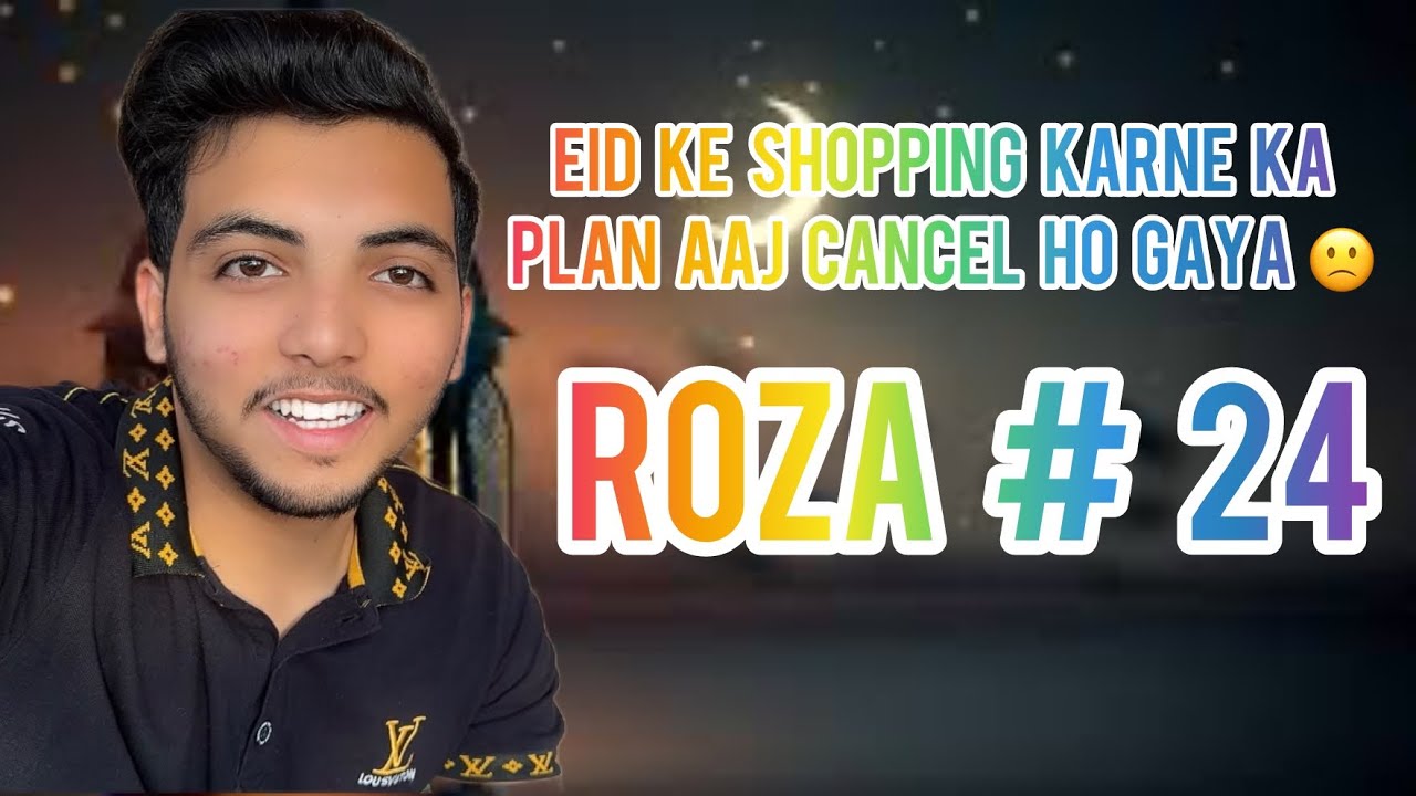 24th Roza | Shopping Ka Plan Cancel | Welcome To The World Of Ch Zain ...