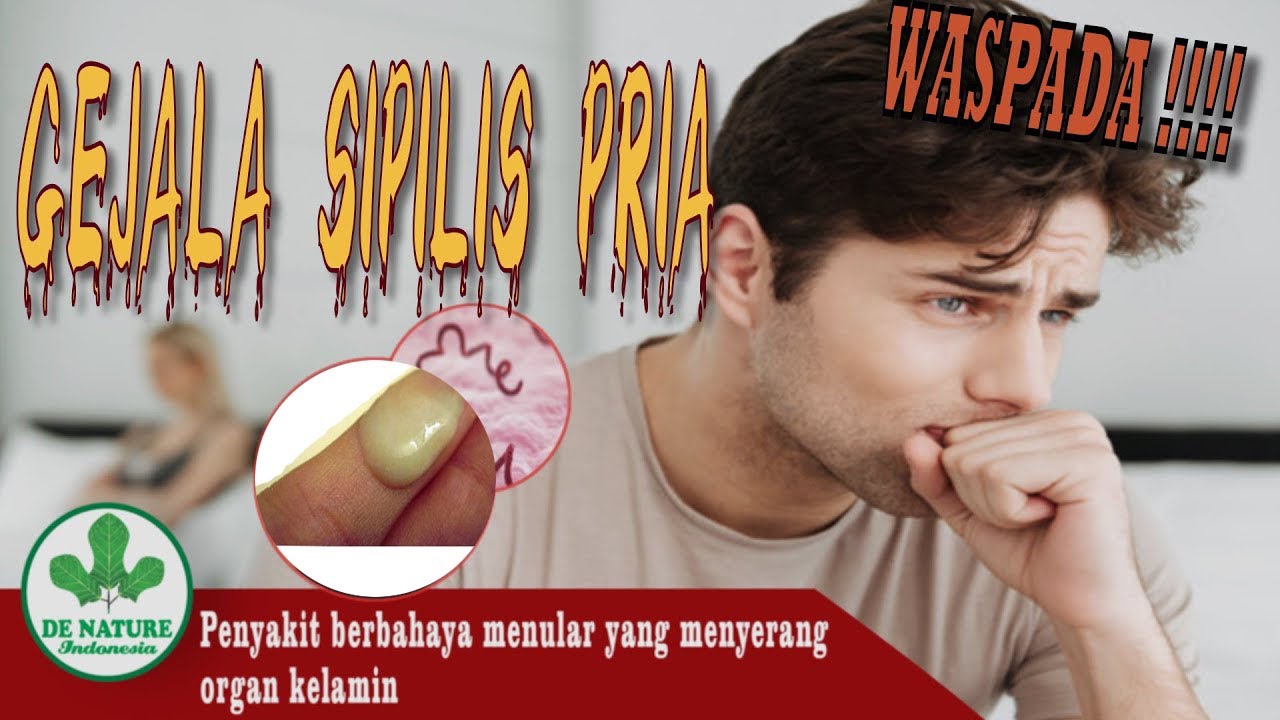 CIRI CIRI GEJALA PENYAKIT RAJA SINGA ATAU SIPILIS PADA PRIA - YouTube