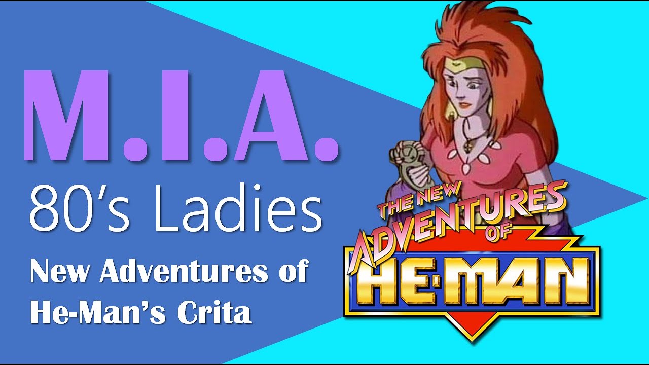 MIA 80s Ladies: New Adventures of He Man's Crita - YouTube