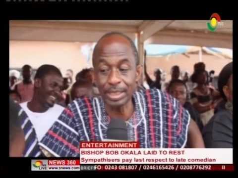Late comedian Bob Okala finally laid to rest - 11/6/2016 - YouTube